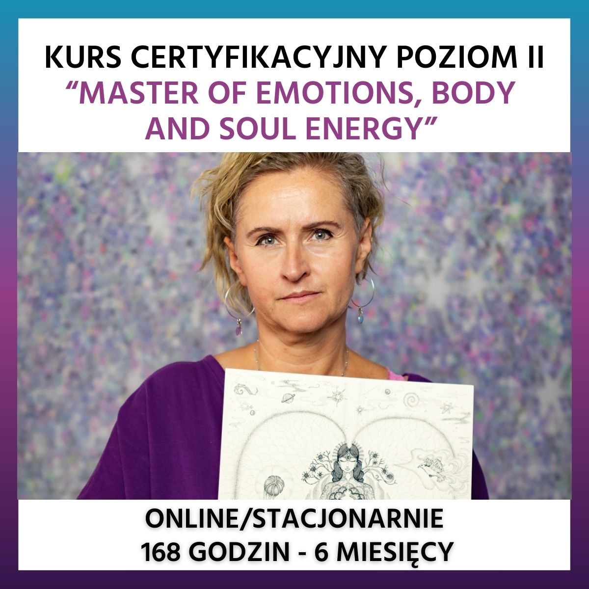 Kurs Certyfikacyjny POZIOM II “Master of Emotions, Body and Soul energy”